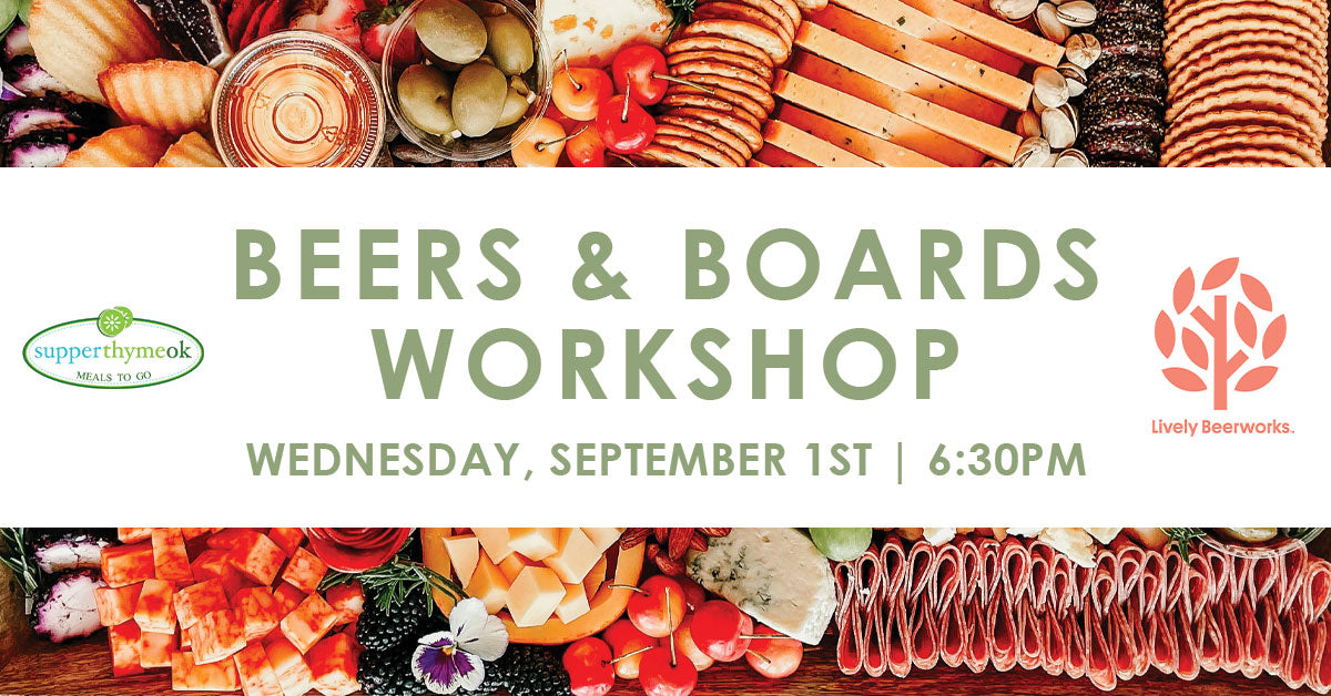 Beers & Boards Workshop with Lively Beerworks – SupperThymeOK